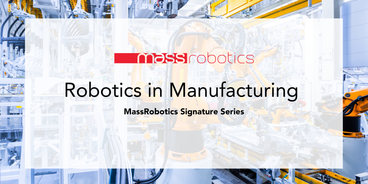 Robotics in Manufacturing - MassRobotics