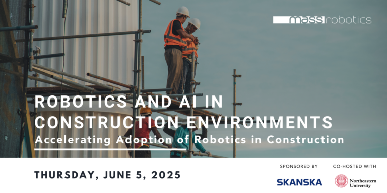 Robotics and AI in Construction Environments - MassRobotics